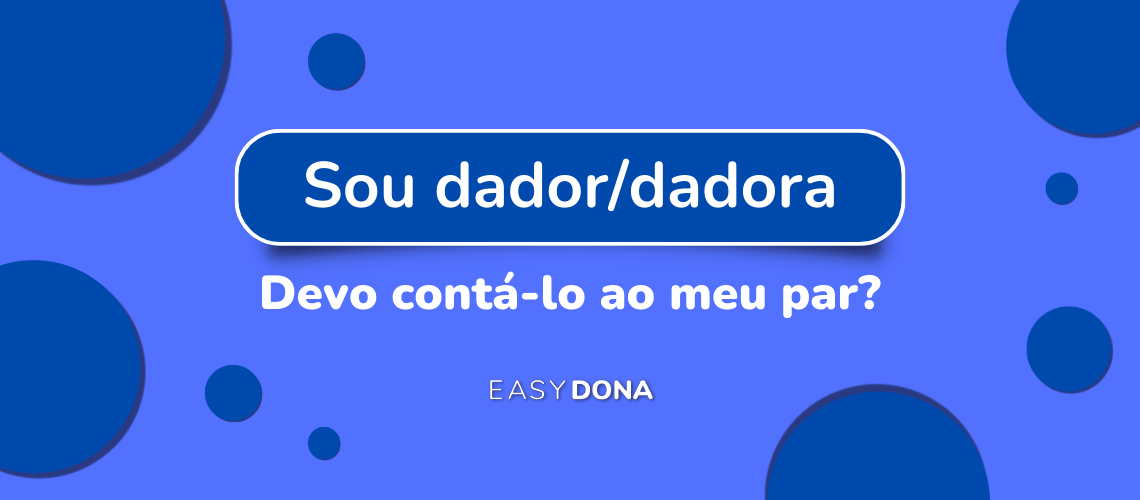 Como contar ao meu par que sou dador ou dadora? - EASY DONA